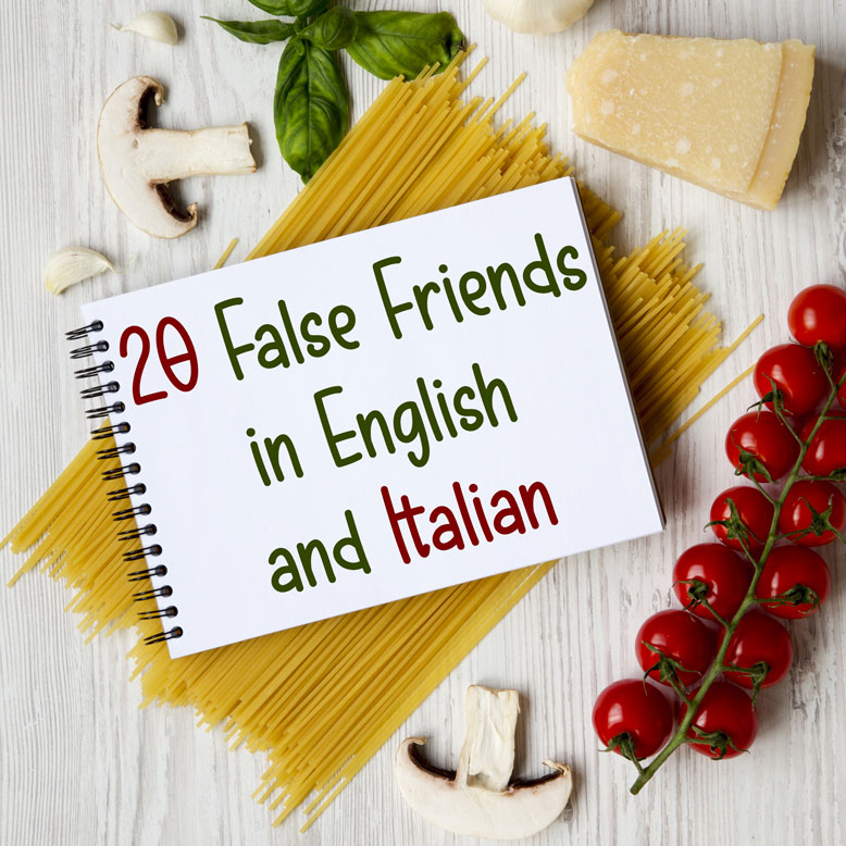 A List of 20 False Friends in English and Italian - Daily Italian Words