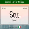 Italian Word of the Day: Sole (Sun) - Daily Italian Words