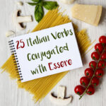 25 Important Italian Verbs Conjugated with Essere (to be) – Daily ...