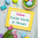 Italian Easter Words & Phrases You Need to Know – Daily Italian Words