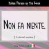 Italian Phrase of the Week: Non fa niente! (It doesn't matter!) - Daily ...