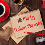10 Flirty Italian Phrases for That Special Someone – Daily Italian Words