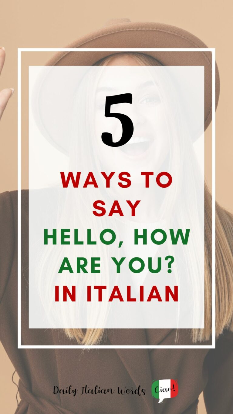 5 Ways to Say "Hello, how are you?" in Italian - Daily Italian Words
