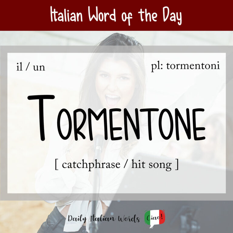 Italian Word of the Day: Tormentone (catchphrase / hit song) - Daily ...