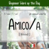 Italian Word of the Day: Amico/a (friend) - Daily Italian Words