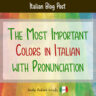The Names of the Most Important Colors in Italian with Pronunciation ...