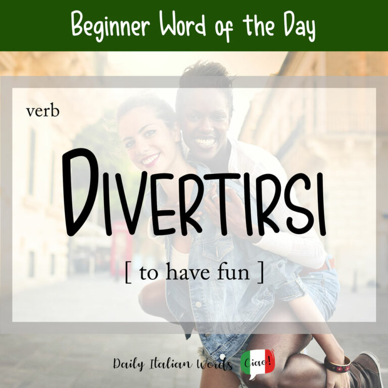 Italian Word of the Day: Divertirsi (to have fun) - Daily Italian Words