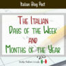 Learn the Italian Days of the Week & Months of the Year - Daily Italian ...