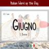 Italian Word of the Day: Giugno (June) - Daily Italian Words