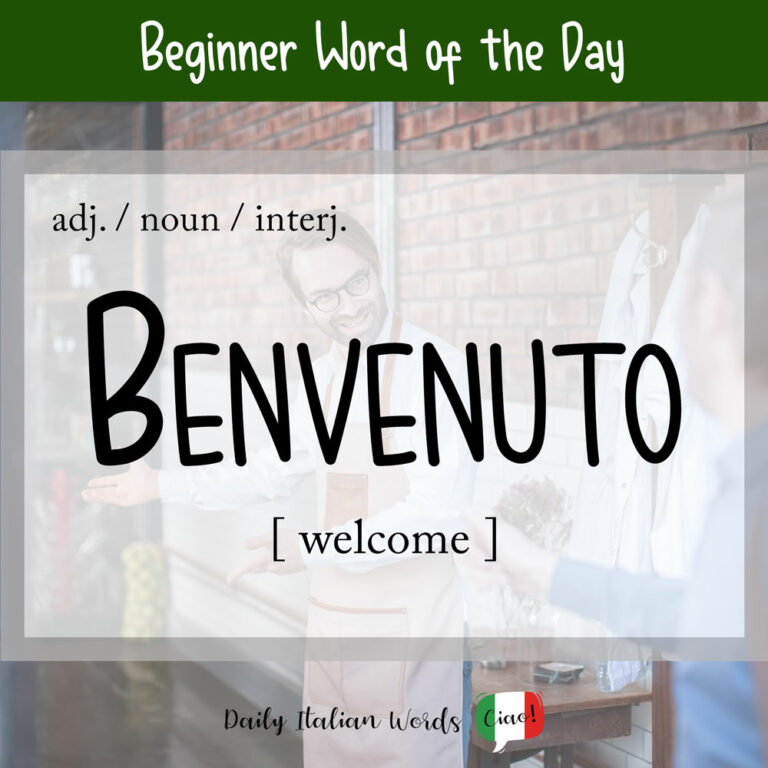 Italian Word of the Day: Benvenuto (welcome) - Daily Italian Words