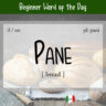 Italian Word of the Day: Pane (bread) - Daily Italian Words