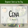 Italian Word of the Day: Cena (dinner) - Daily Italian Words