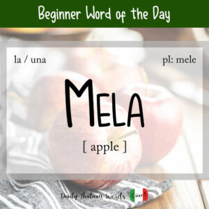 Italian Word of the Day: Mela (apple) - Daily Italian Words