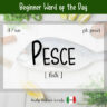 Italian Word of the Day: Pesce (fish) - Daily Italian Words