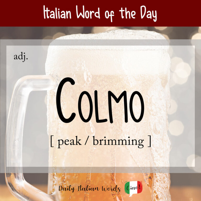 Italian Word of the Day: Colmo (brimming / peak) - Daily Italian Words