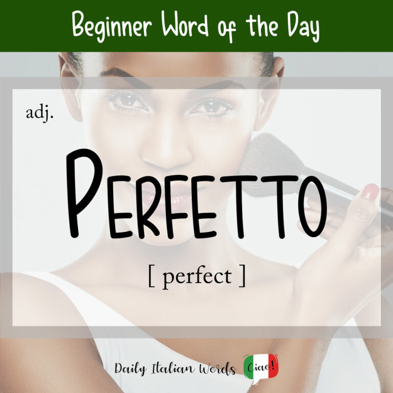Italian Word of the Day: Perfetto (perfect) - Daily Italian Words