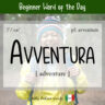 Italian Word of the Day: Avventura (adventure) - Daily Italian Words