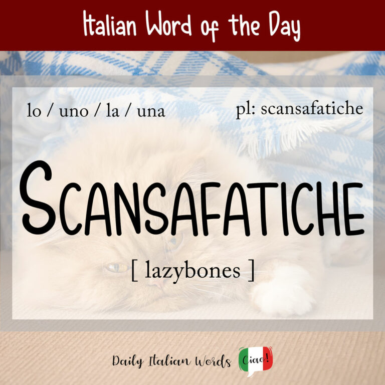 Italian Word of the Day: Scansafatiche (lazybones) - Daily Italian Words