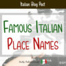 Famous Italian Place Names (and how to pronounce them correctly ...