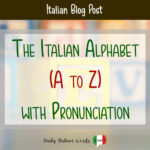 The Alphabet in Italian (A to Z) with Pronunciation - Daily Italian Words