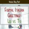 Formal Italian Greetings & Expressions: Lei vs Tu - Daily Italian Words