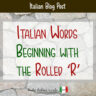 10 Beautiful Italian Words Beginning with the Rolled 'R' - Daily ...