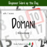 Italian Word of the Day: Domani (tomorrow) - Daily Italian Words