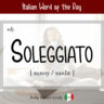 Italian Word of the Day: Soleggiato (sunny / sunlit) - Daily Italian Words