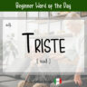 Italian Word of the Day: Triste (sad) - Daily Italian Words