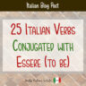 25 Important Italian Verbs Conjugated with Essere (to be) - Daily ...