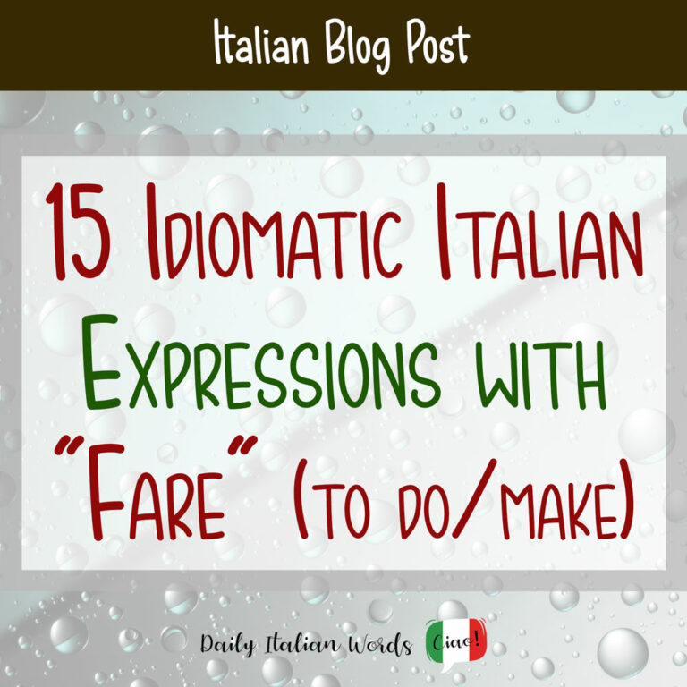 15 Idiomatic Italian Expressions with 'Fare' (to do / make) - Daily ...