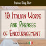 10 Italian Words and Phrases of Encouragement (Plus 5 Popular Quotes ...
