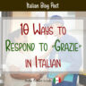 10 Ways to Respond to “Grazie” (Thank You) in Italian - Daily Italian Words