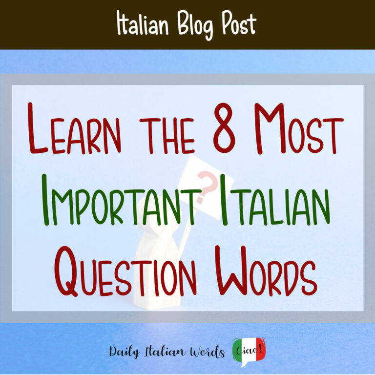 Learn the 8 Most Important Italian Question Words - Daily Italian Words