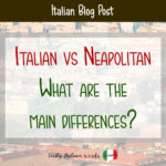 Italian vs Neapolitan - What are the differences? - Daily Italian Words