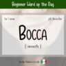 Italian Word of the Day: Bocca (mouth) - Daily Italian Words