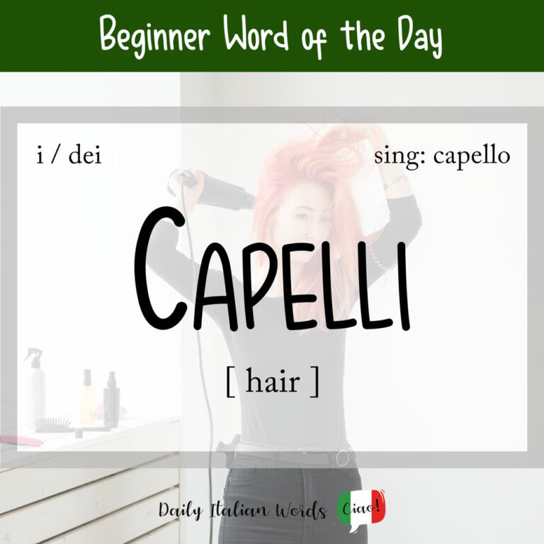 Italian Word of the Day: Capelli (hair) - Daily Italian Words