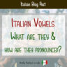 Italian Vowels - What are they and how are they pronounced? - Daily ...