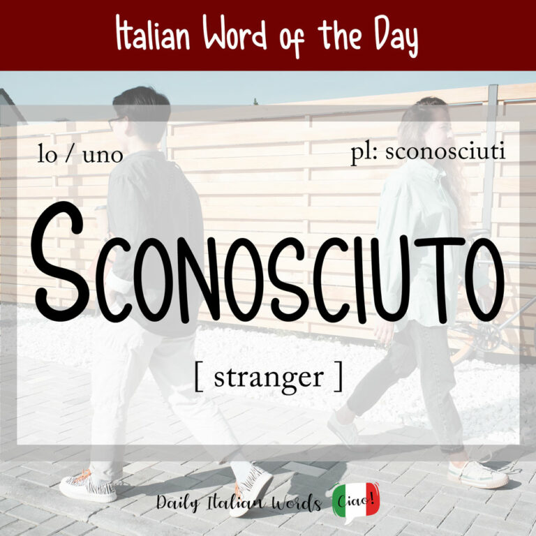 Italian Word of the Day: Sconosciuto (stranger) - Daily Italian Words
