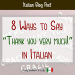 8 Ways to Say "Thank you very much!" in Italian - Daily Italian Words