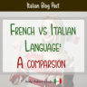 French vs Italian Language: 5 Similarities & 5 Differences - Daily ...