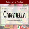 Italian Word of the Day: Caramella (piece of candy) - Daily Italian Words
