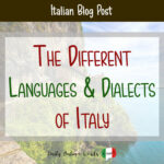 The Different Dialects and Languages of Italy - Daily Italian Words