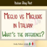 Meglio vs Migliore in Italian: What’s the difference? - Daily Italian Words