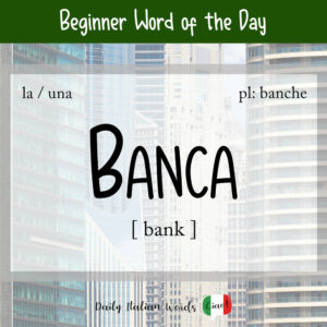 Italian Word of the Day: Banca (bank) - Daily Italian Words