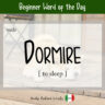 Italian Word of the Day: Dormire (to sleep) - Daily Italian Words