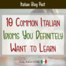10 Common Italian Idioms You Definitely Want to Learn - Daily Italian Words