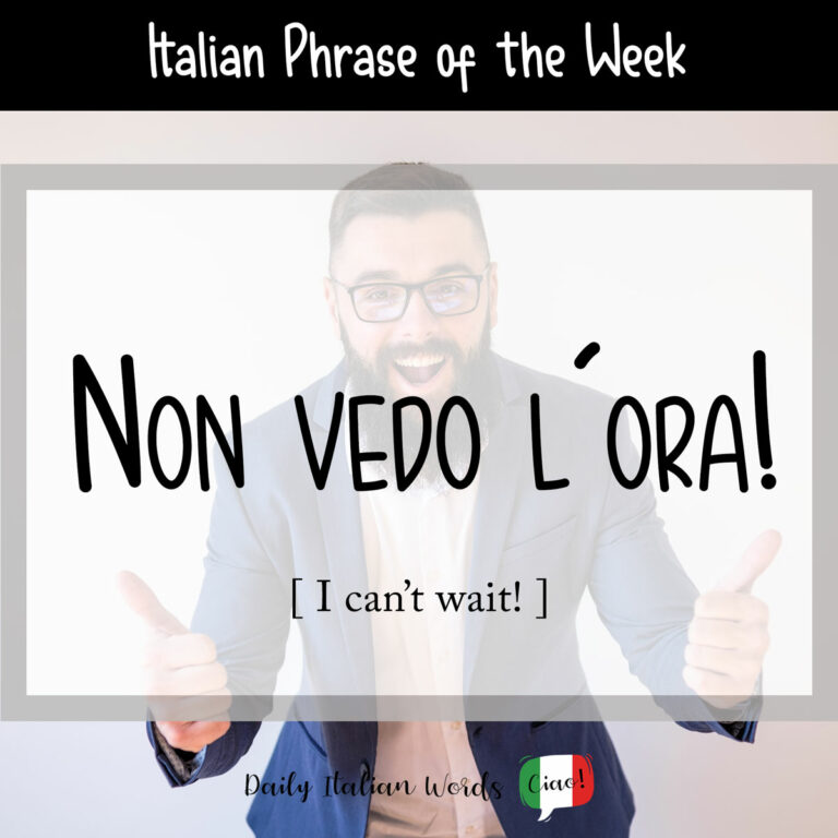 How to Say "I can't wait!" in Italian - Non vedo l'ora! - Daily Italian ...