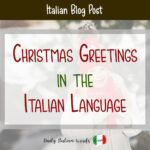 Christmas Greetings in the Italian Language - Daily Italian Words