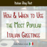 How and When to Use the Most Common Italian Greetings - Daily Italian Words